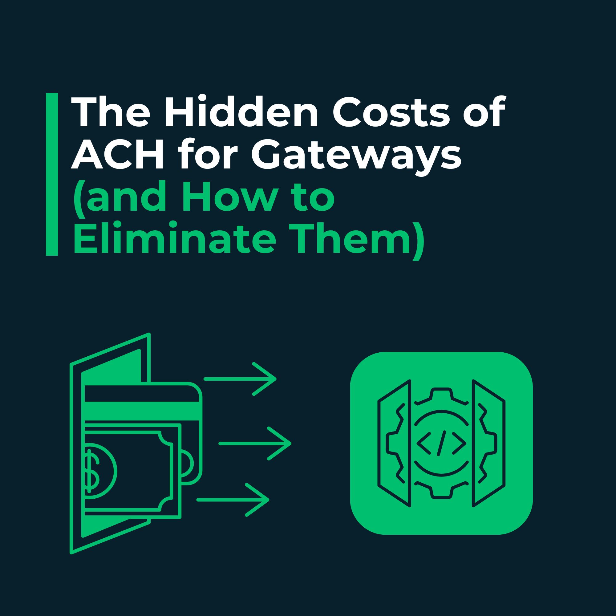 The Hidden Costs of ACH for Gateways (and How to Eliminate Them) - iStream Financial Services